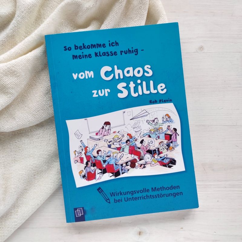 So bekomme ich meine Klasse ruhig - vom Chaos zur Stille